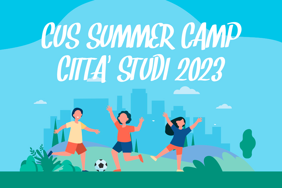 CUS SUMMER CAMP CITTA' STUDI 2023 - CUS Milano